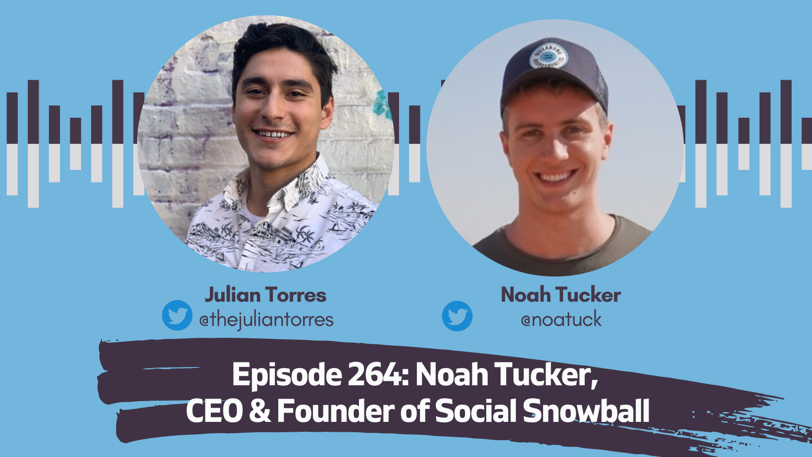 Behind Company Lines podcast | Episode 264: Noah Tucker, CEO & Founder of Social Snowball